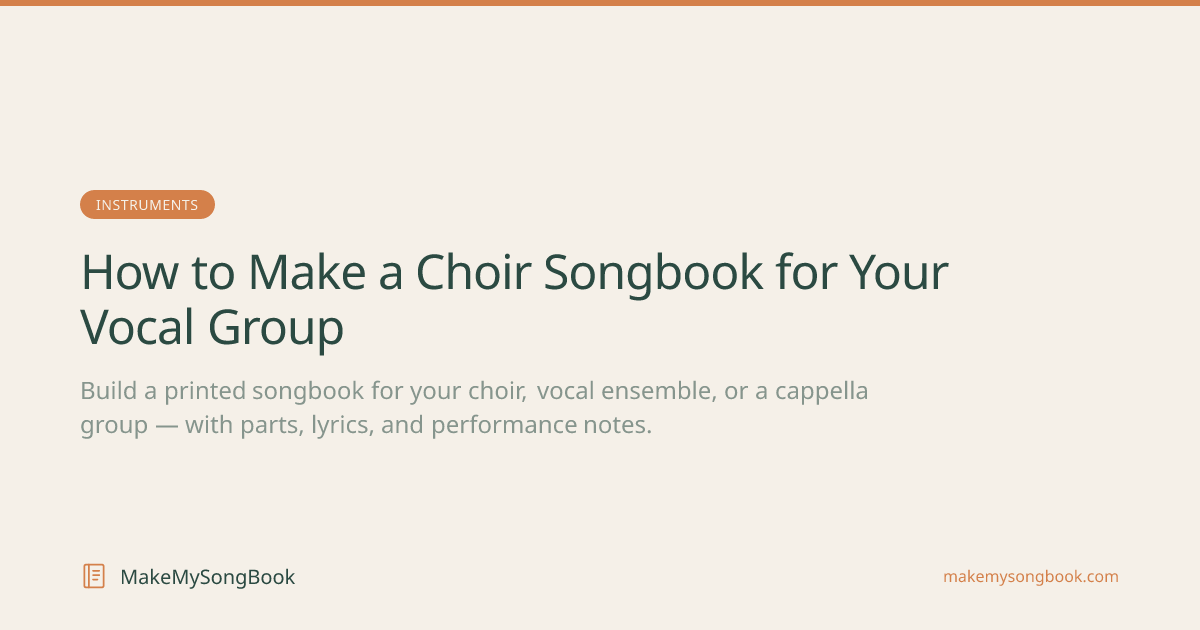 How to Make a Choir Songbook for Your Vocal Group (2026) — MakeMySongBook